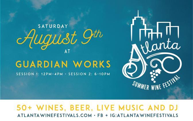 Atlanta Summer Wine Fest - Guardian Works - Atlanta, GA - Sat, Aug 09 ...